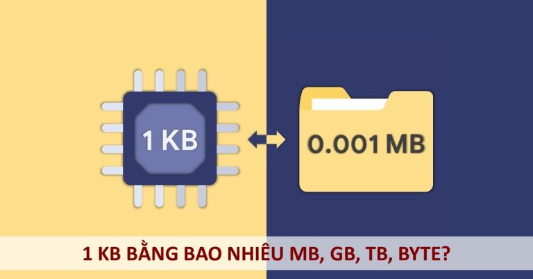 1KB bằng bao nhiêu MB, GB, byte, Bit? Bảng Quy Đổi Chi Tiết